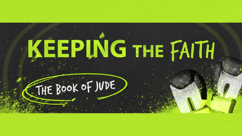 Keeping the Faith | Part Three | Jude Series | Stewart Road Church of God