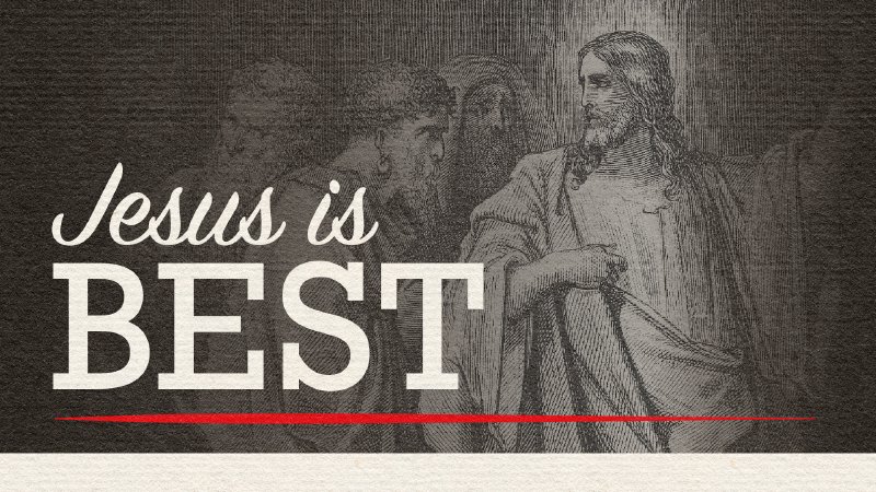 Jesus is Best | Riverlawn Christian Church