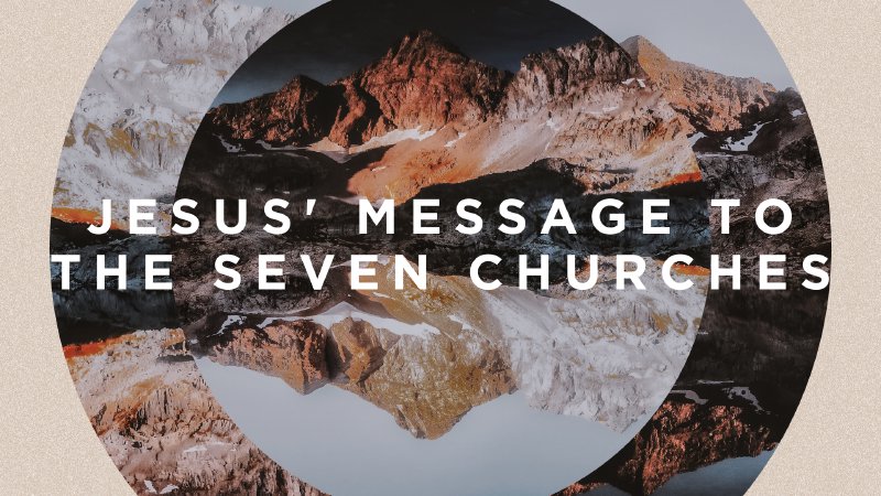 Jesus' Message to the Seven Churches | Midlothian Baptist Church