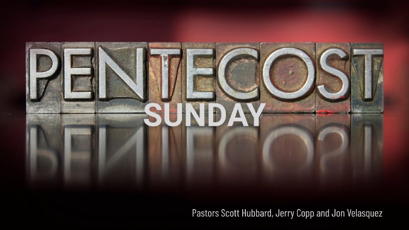 June 8th | Pentecost Sunday | Faith Community Church Lodi