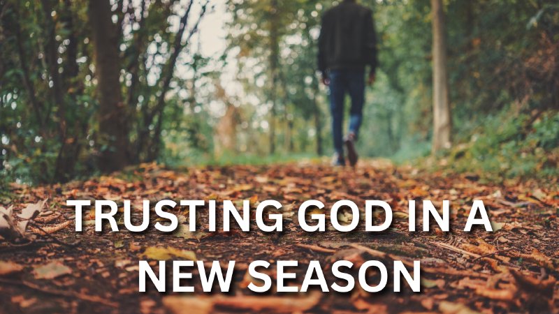 Trusting God in a New Season | Victory Life Church Of East Texas