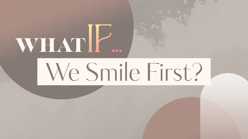 We Smile First | Preston Trail Community Church