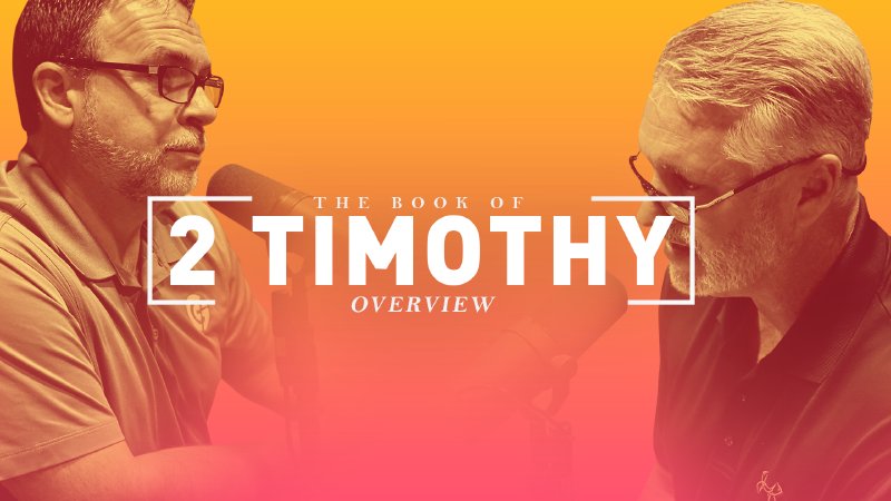 2 Timothy: Overview | Champion Fellowship