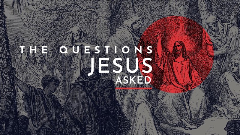 The Questions Jesus Asked | Why do you call me Lord? | Two Rivers ...
