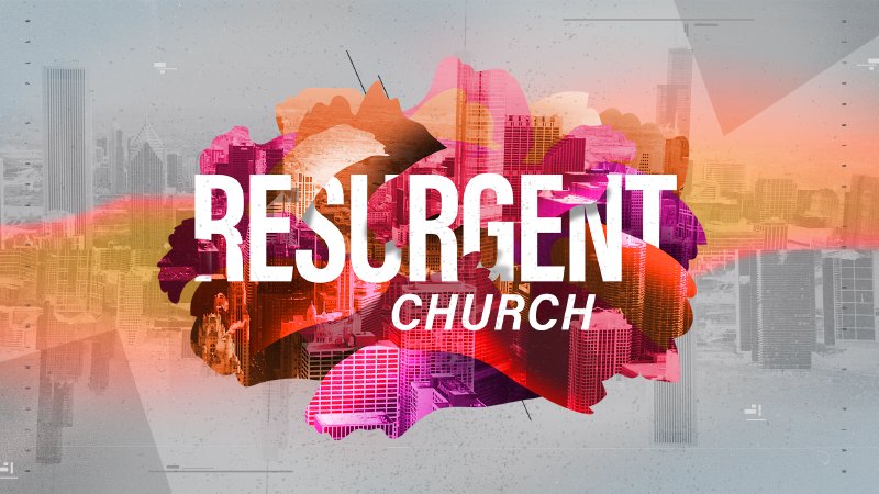 Resurgent Church | Calvary Church of Naperville