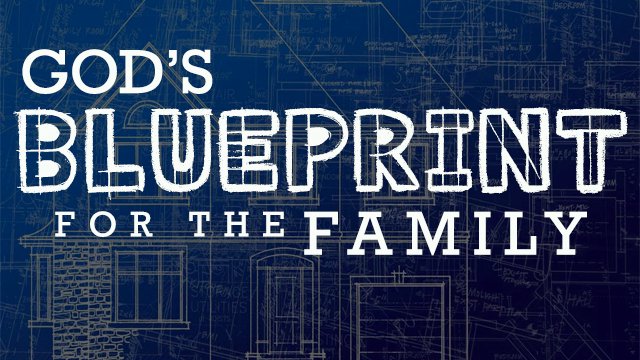 God's Blueprint for the Family | Calvary Chapel San Bernardino