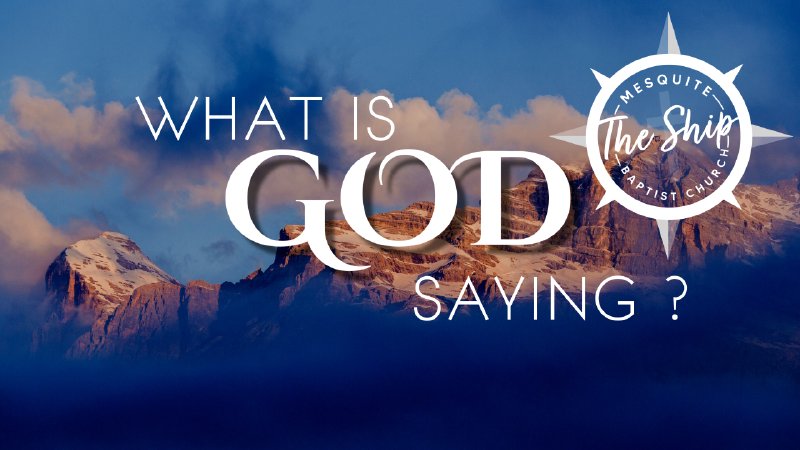 What Is God Saying? | Mesquite Friendship Baptist Church