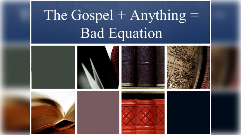 The Gospel + Anything = Bad Equation | Park Avenue Baptist Church