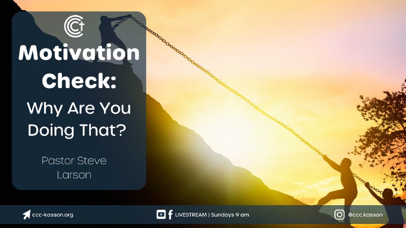 Motivation Check: Why Are You Doing That? | Community Celebration Church