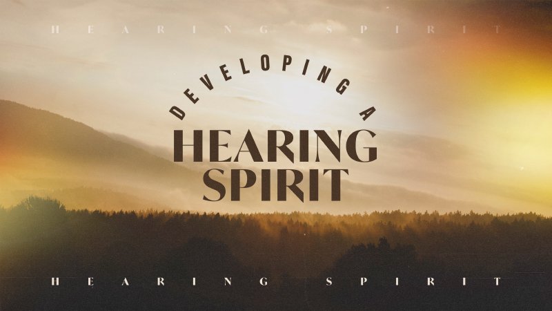 Developing A Hearing Spirit Part 1 | Living Waters Christian Fellowship