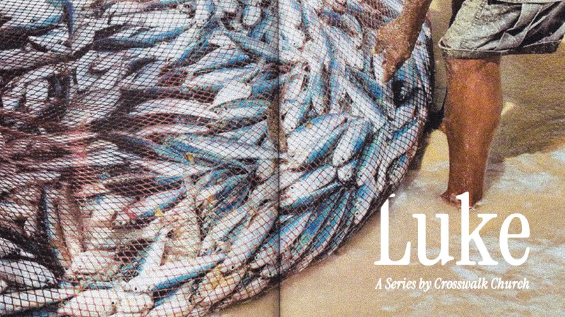 Luke - Day 20 | Crosswalk Church
