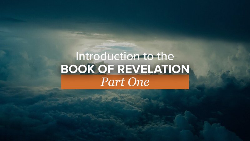 Introduction to the Book of Revelation, Part 1 | Anchor Bible Church