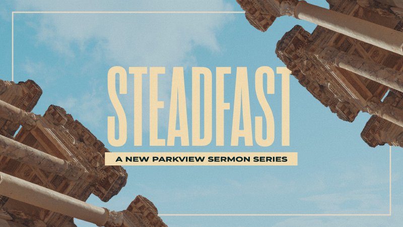 Steadfast | Parkview Baptist Church - LA