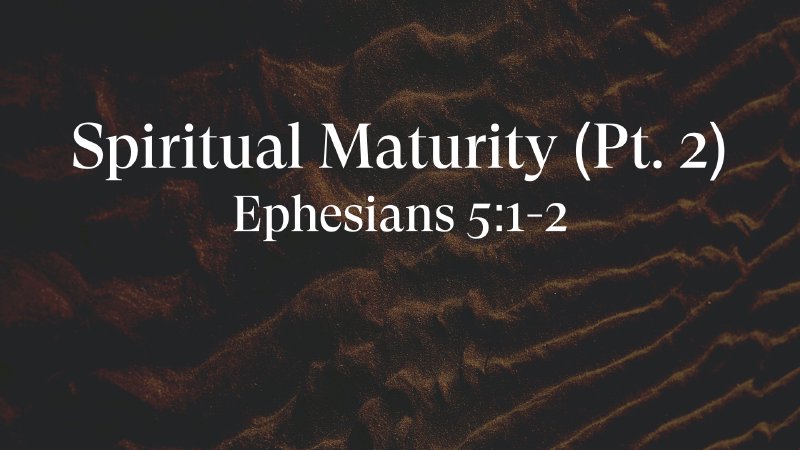 Spiritual Maturity (Pt. 2) | Doxa Church