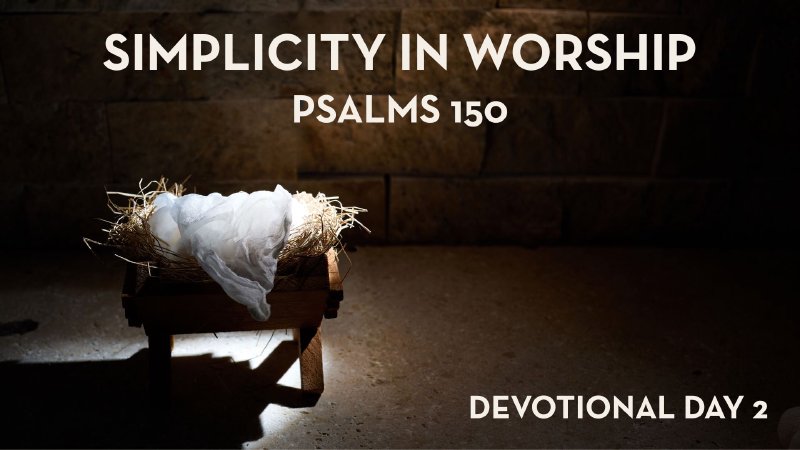 Rejoice In Redemption Devotional Day 2 || Simplicity in Worship | Grace ...