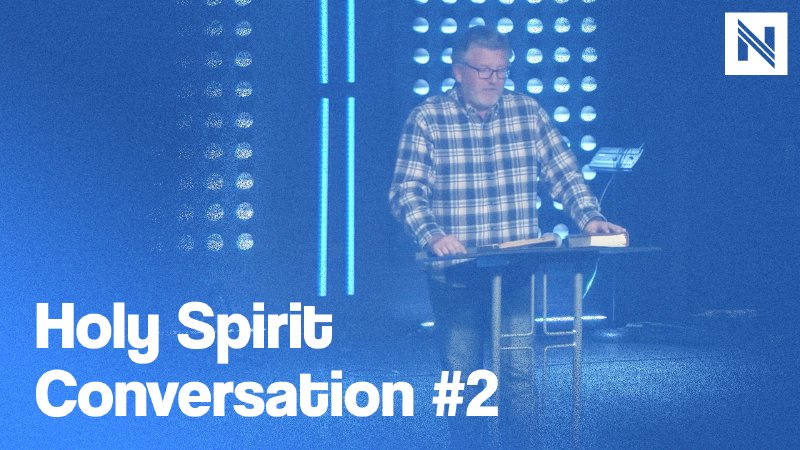 Holy Spirit Conversation #2 | NEXT Community Church