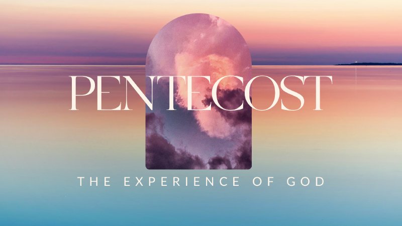 Pentecost: The Experience of God | Word of Life Church