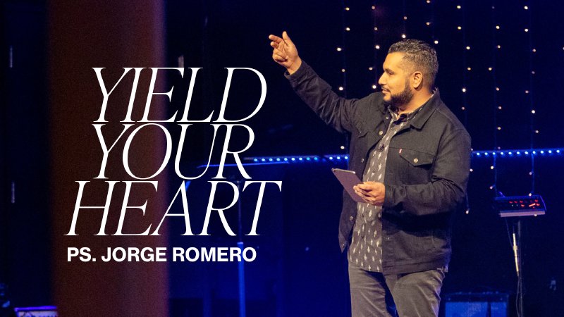 Yield Your Heart | The Gathering Church
