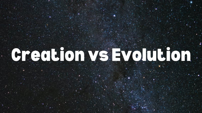 Creation vs Evolution Series | Riverview Church - Bonsall