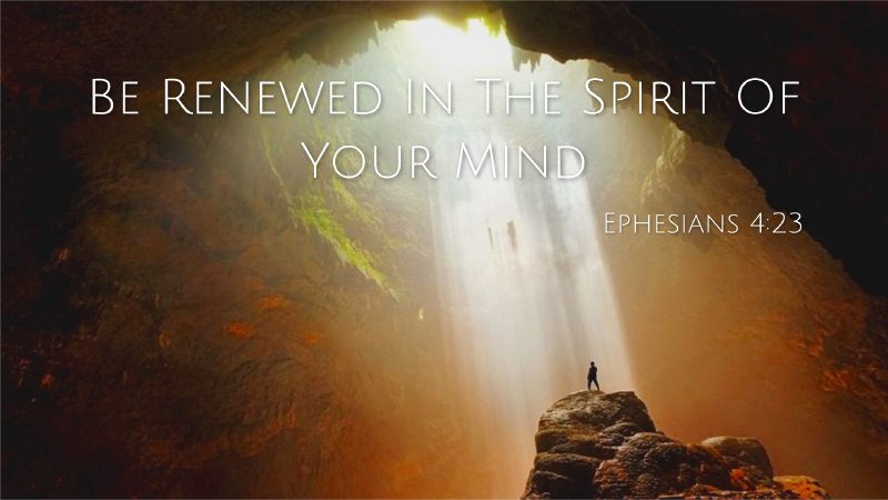 Be Renewed In The Spirit Of Your Mind | Calvary Chapel Albany