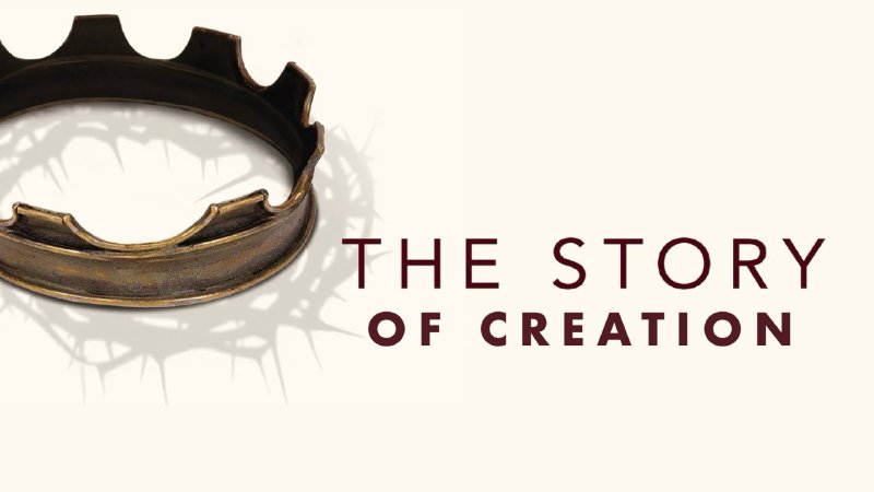 The Story of Creation | Cornerstone Baptist Church of Mesquite - TX