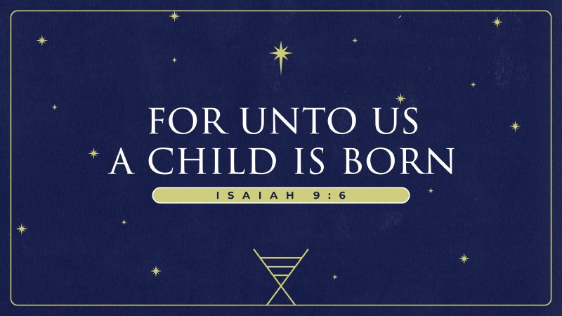For Unto Us A Child Is Born | Fairview Greer