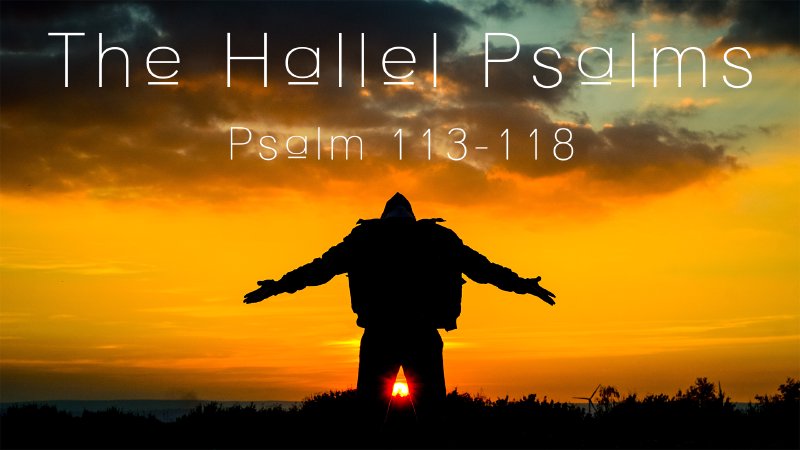 The Hallel Psalms | Grace Chapel Indio