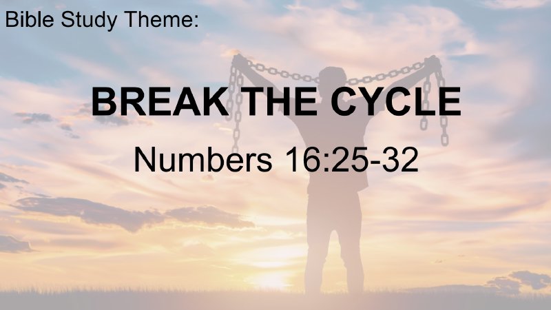 Bible Study: Break the Cycle | Bible Way Church of Our Lord Jesus ...