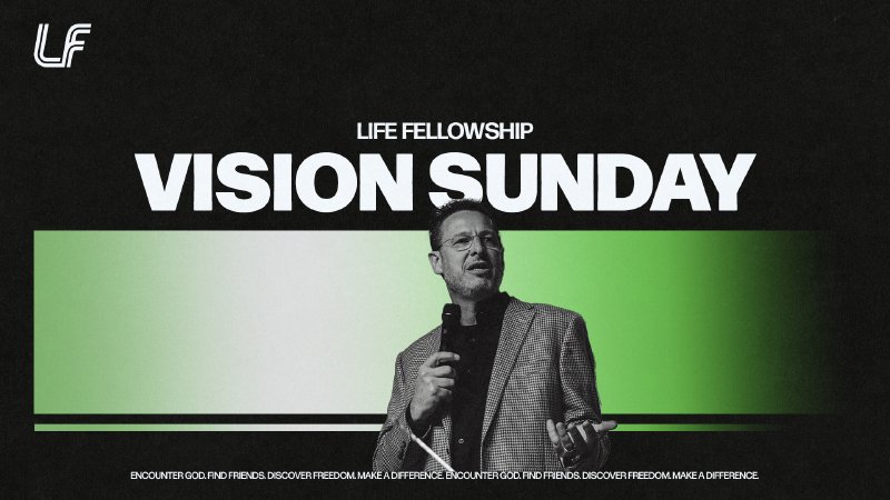 Vision Sunday | Life Fellowship | You Belong