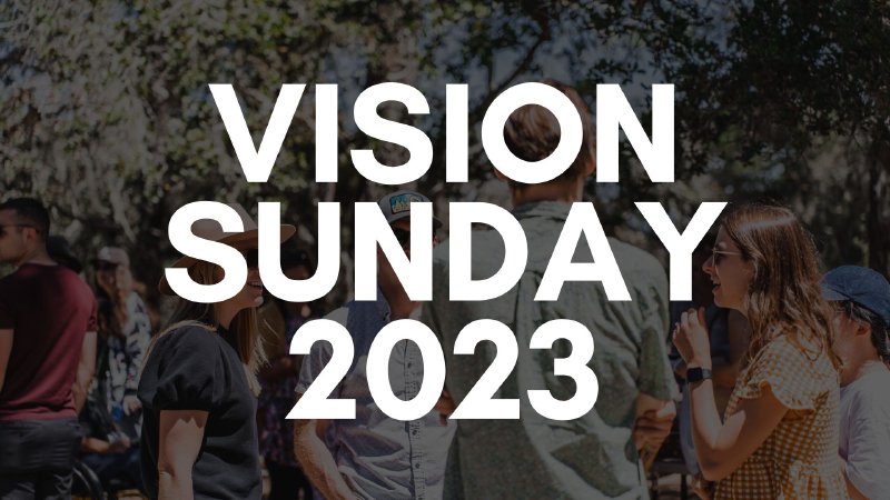 Vision Sunday 2023 | Monterey Church