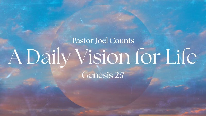 The Daily Vision for Life | Bible Baptist Church - CA