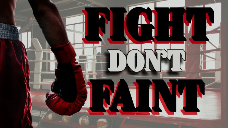 Fight Don't Faint | HARRIS MEMORIAL COGIC