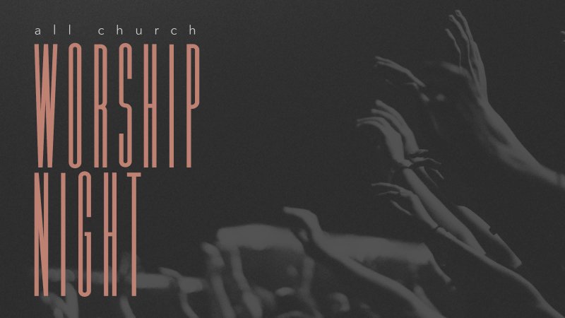 All Church Worship Night | Crossroads Bible Church - WA
