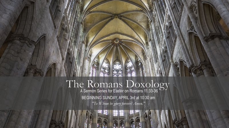 The Romans Doxology: "Incomparable Doxology" | Redeemer Church
