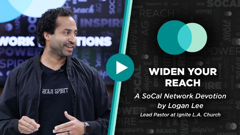 Widen Your Reach | SoCal Network Assemblies of God