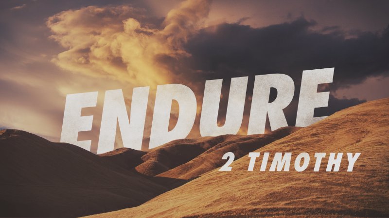 Endure: Study of 2 Timothy | Trinity Bible Church