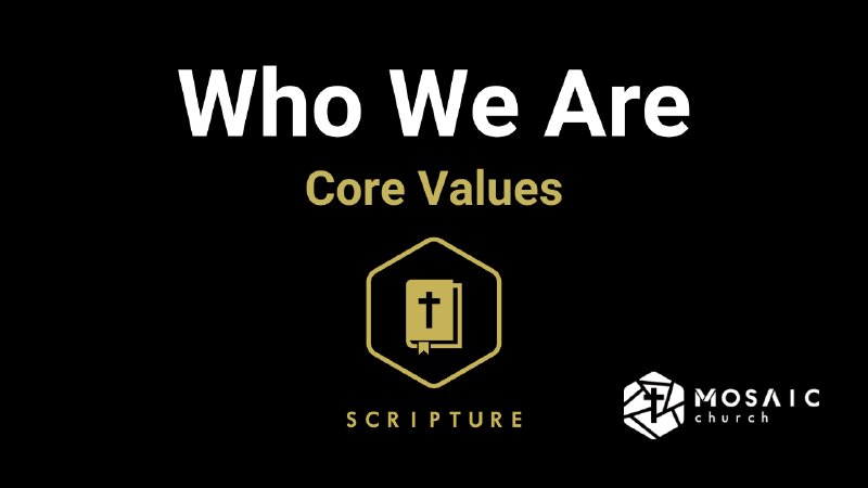Who We Are: Core Values: Scripture | Mosaic Church NPR