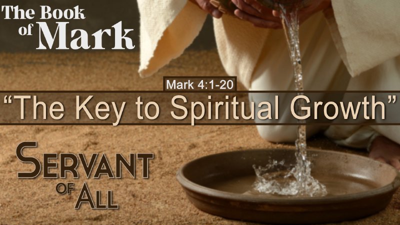 Mark 4:1-20, The Key to Spiritual Growth | Calvary Chapel Solid Rock