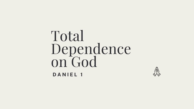 Total Dependence on God | Trinity Baptist Church | Trinity, AL