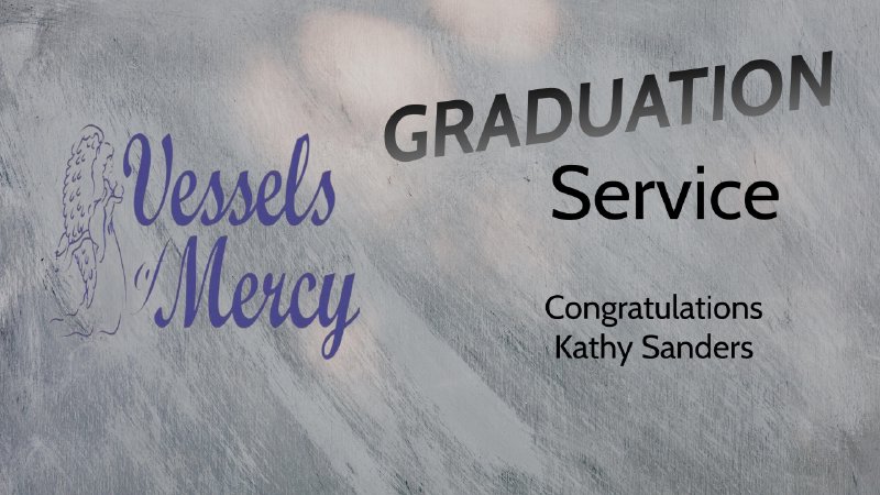 Vessels Of Mercy Graduation: Kathy Saunders | www.lifeatpraise.org