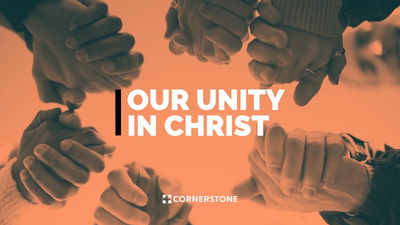 40. Our Unity in Christ | Cornerstone Church Orlando