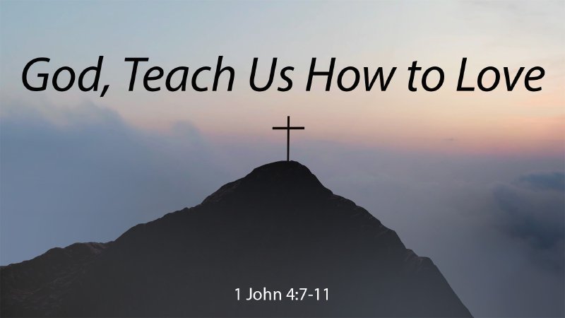 God, Teach Us How to Love | Cornerstone Church of Christ