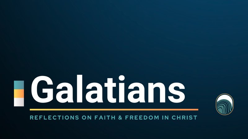 Galatians: Reflections on Faith & Freedom in Christ | Harbor Church ...