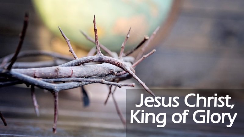 Jesus Christ the King of Glory | Waynedale Baptist Church - Fort Wayne