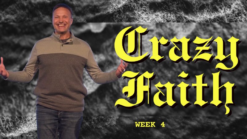Crazy Faith | Week 4 | Rock Hills Church