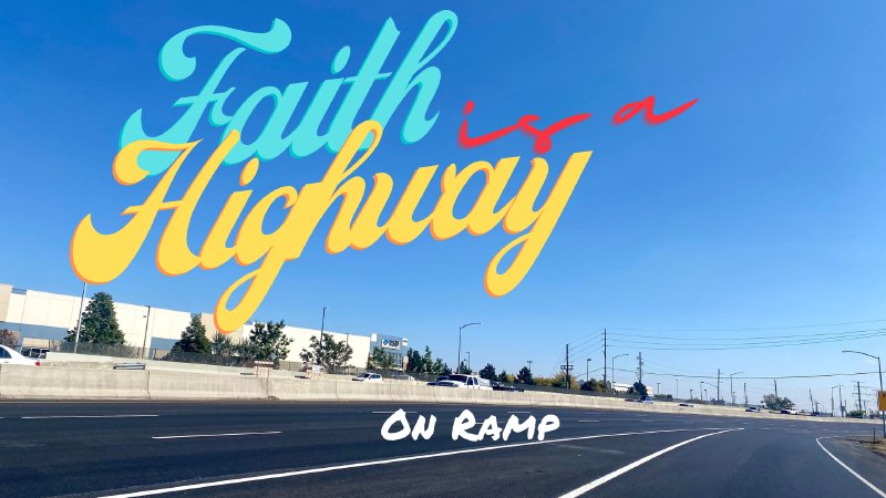 Faith is a Highway: On Ramp | Grace Church - Hanover