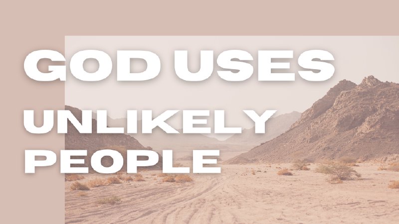 God uses UNLIKELY people | Evangel Church - Florida