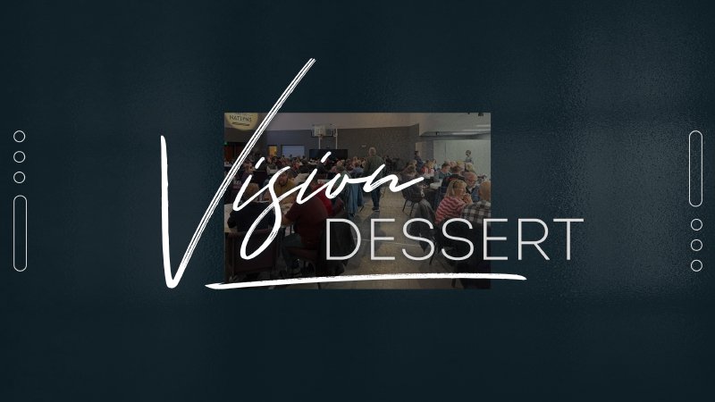 Vision Dessert 2025 | Fellowship Community Church