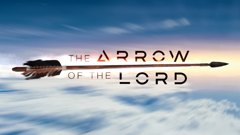 The Arrow of the Lord Part 1 | Church of His Presence