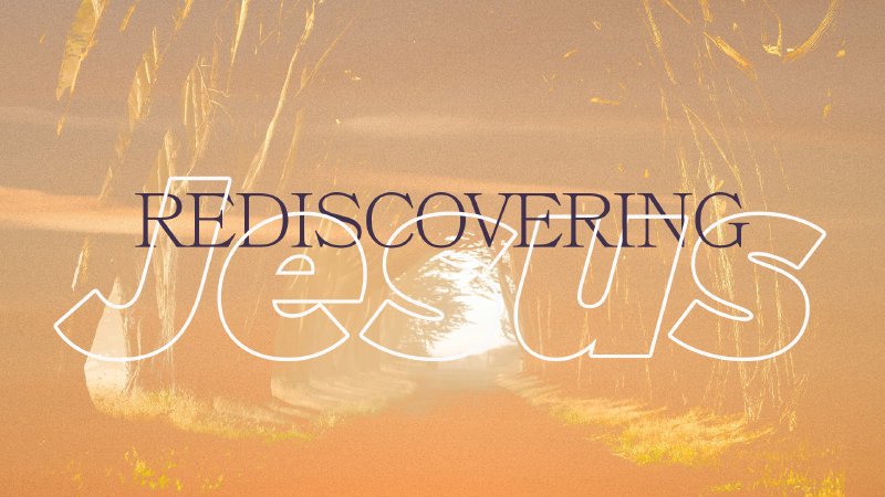 Rediscovering Jesus | First Baptist Church of El Paso